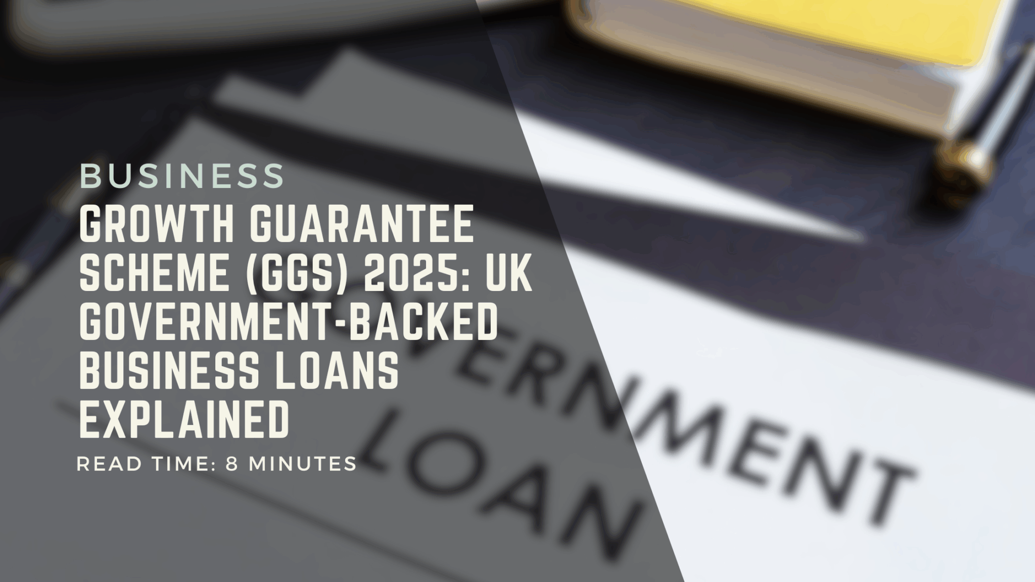 Growth Guarantee Scheme (GGS) 2025: UK Government-Backed Business Loans ...