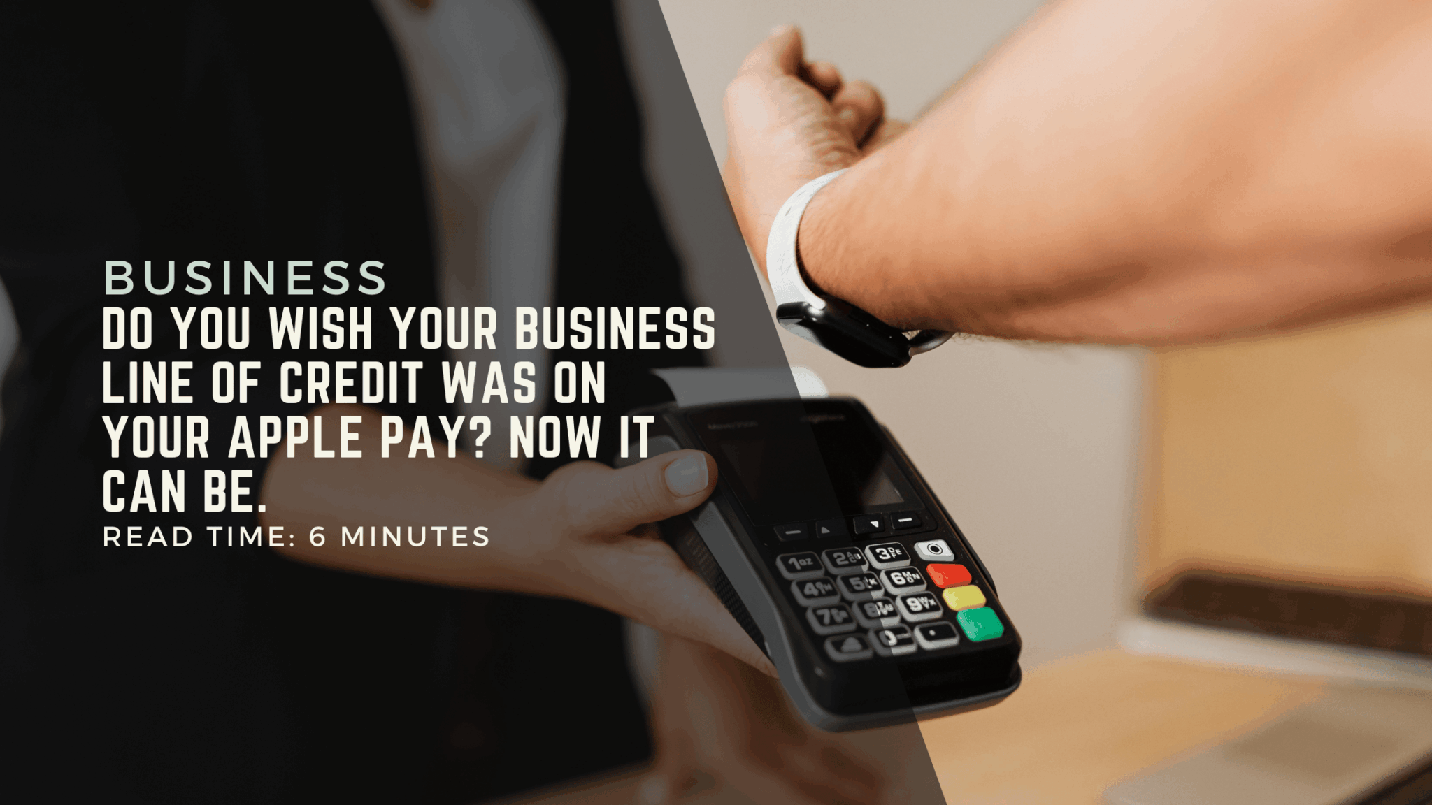 Do you wish your business line of credit was on your Apple Pay? Now it ...